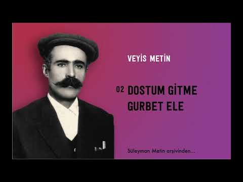 Veyis Metin / Dostum Gitme Gurbet Ele