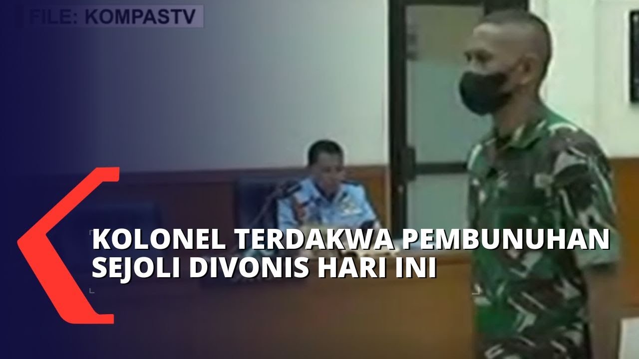 Hari ini, Sidang Vonis Kolonel Priyanto Digelar di Pengadilan Militer ...