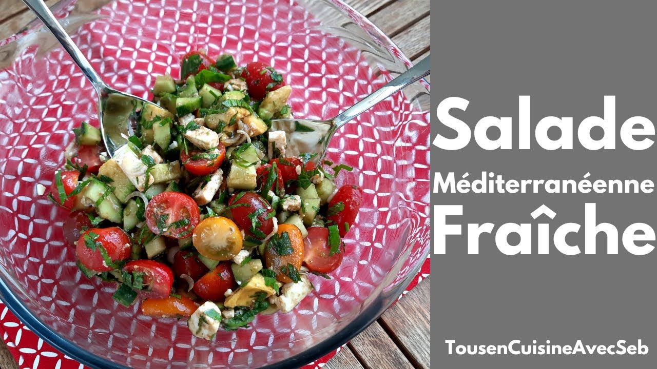 SALADE MÉDITERRANÉENNE FRAÎCHE (Tous en cuisine avec Seb) - YouTube
