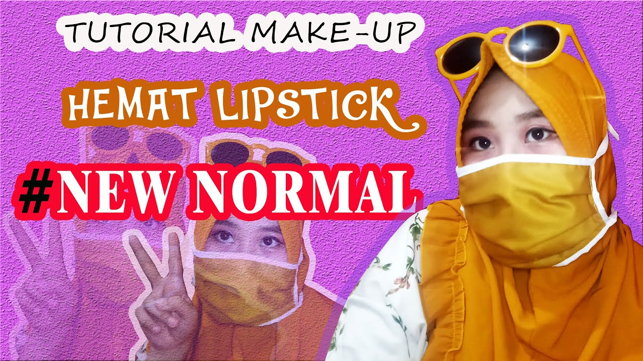 TUTORIAL MAKE-UP NEW NORMAL | PASTI HEMAT | HEMAT BANGET | HEHEE - YouTube