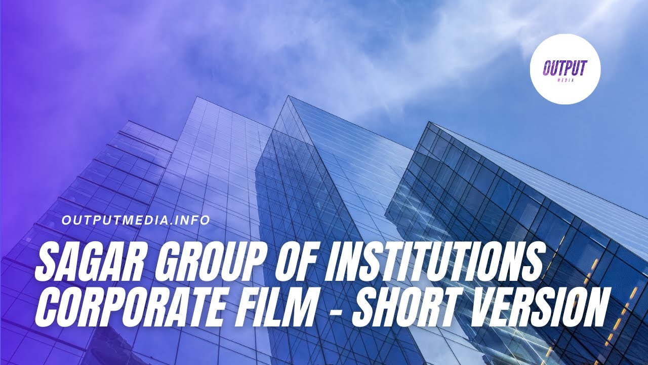 Sagar Group | Corporate Film Short Version | Output Media - YouTube