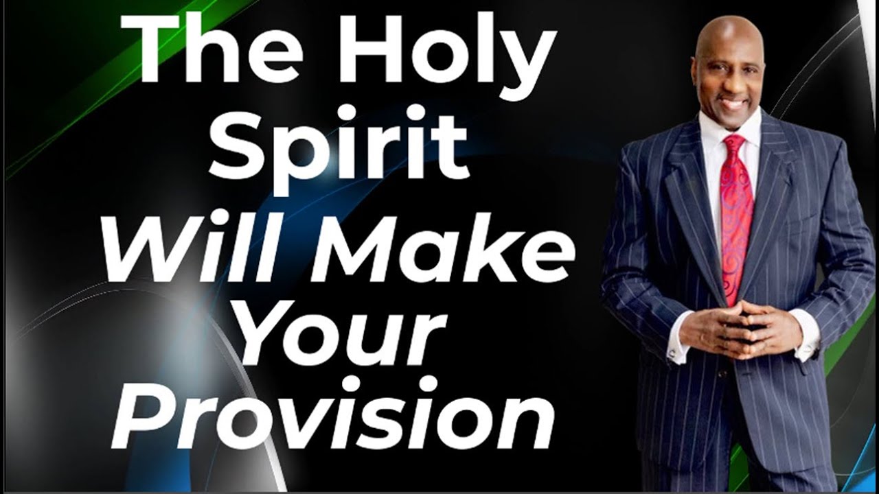 The Holy Spirit Will Make Your Provision - YouTube