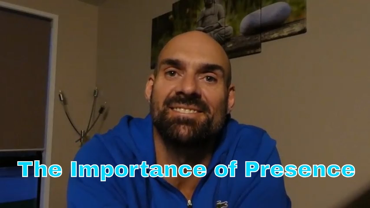 Steve Large - The Importance of Presence - Loving Your Life - YouTube