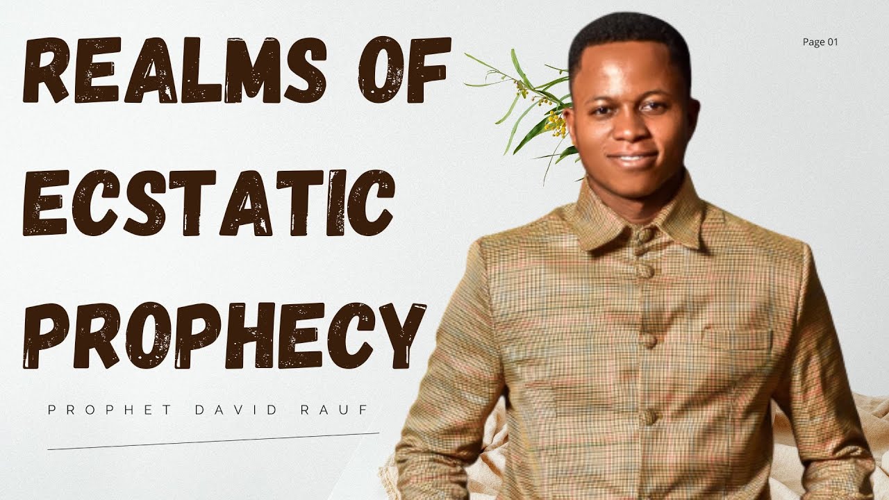 Realms Of Ecstatic Prophecy || Prophet David Rauf || 18th December ...