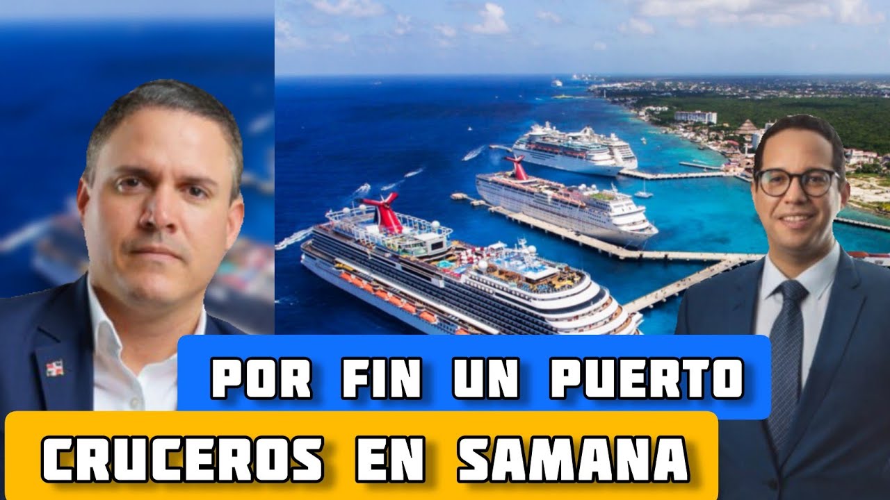 PUERTO DE CRUCEROS PARA SAMANÀ ARROYO BARRIL POR FIN #cruceros # ...