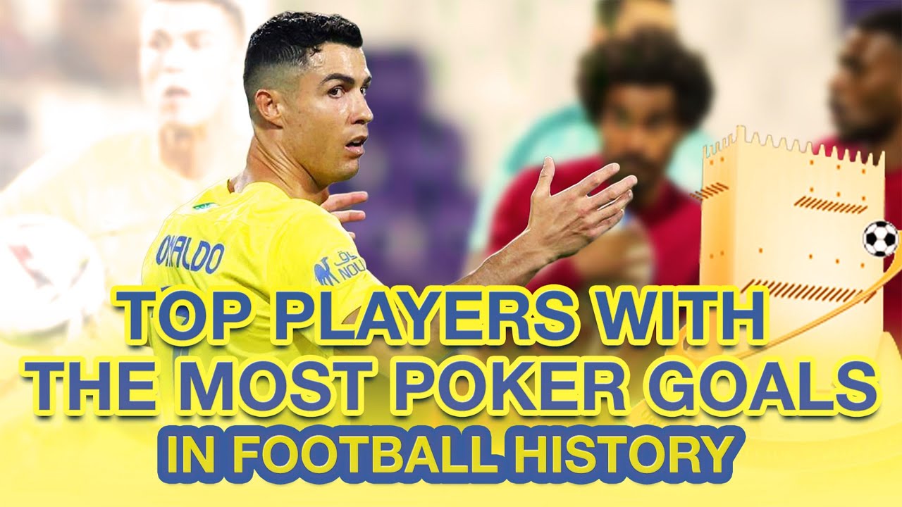 Top Players with the Most Poker Goals in Football History | Football ...