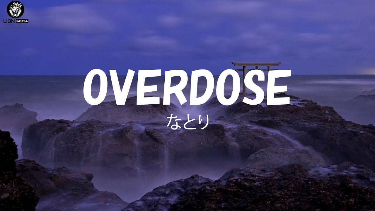 なとり (Natori) / Overdose Lyrics [Kan_Rom_Eng] - YouTube