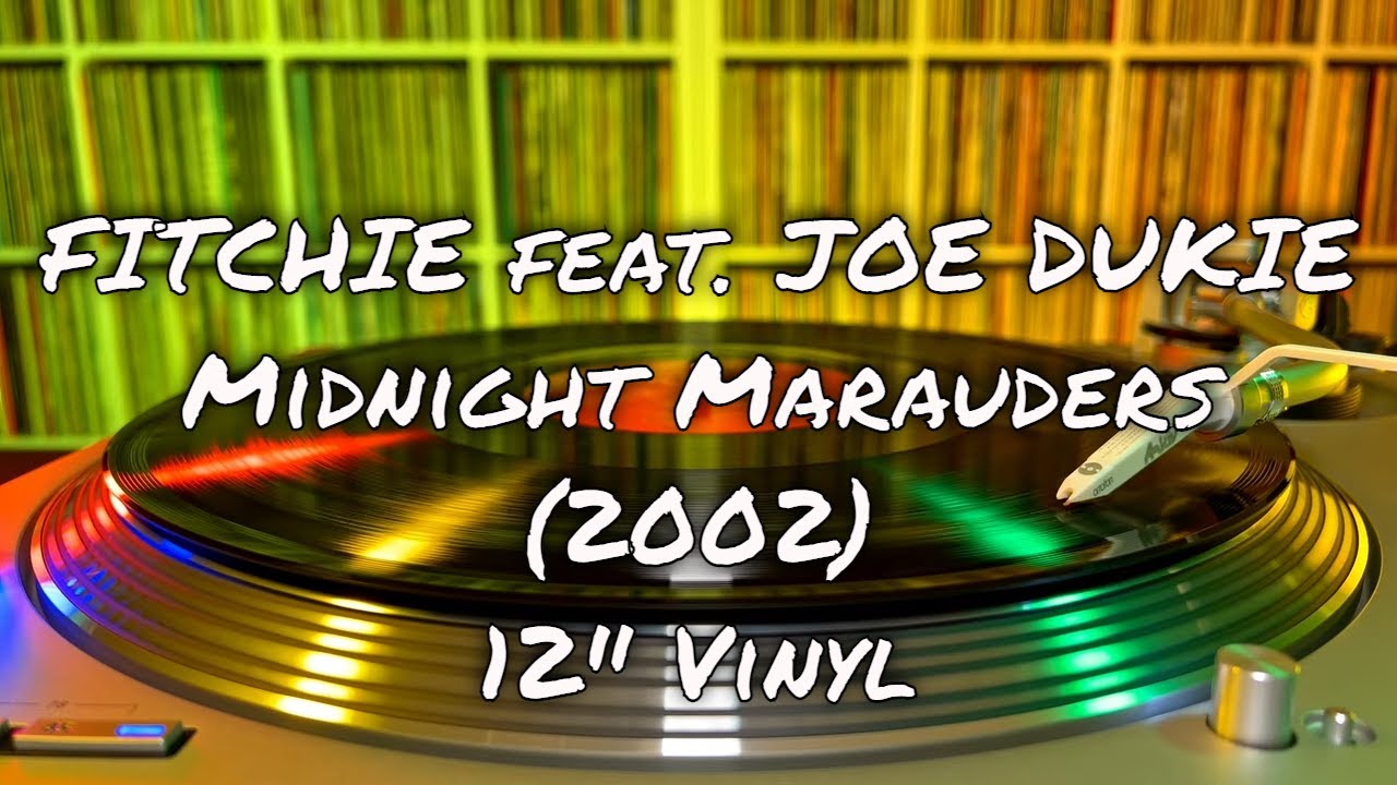 Fitchie feat. Joe Dukie - Midnight Marauders (2002) 12" Vinyl - YouTube