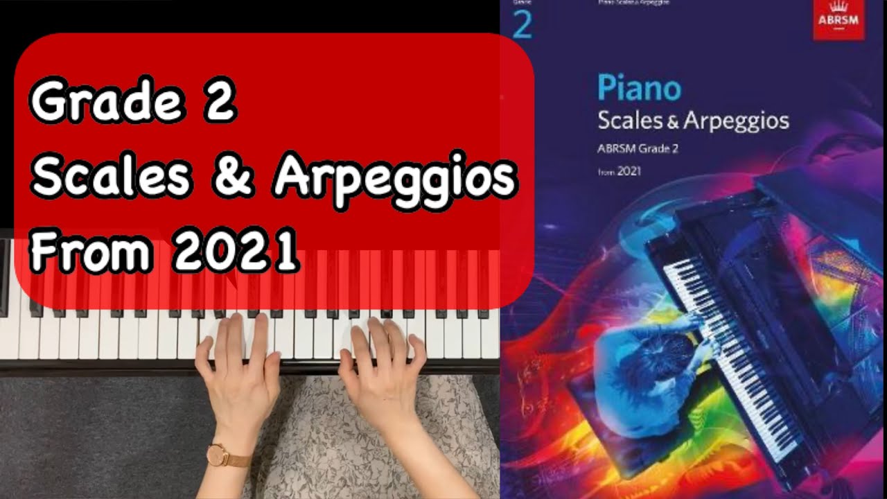 ABRSM 2020-2021 Grade 2 Scales and Arpeggios | New Syllabus | Tutorial ...