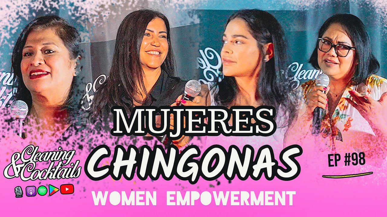Mujeres Chingonas! Empowering Women! EP #98 - YouTube