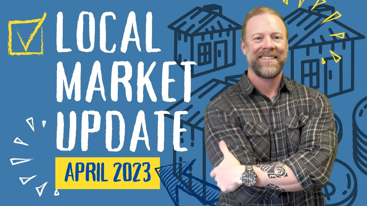 Local Market Update April 2023 - YouTube