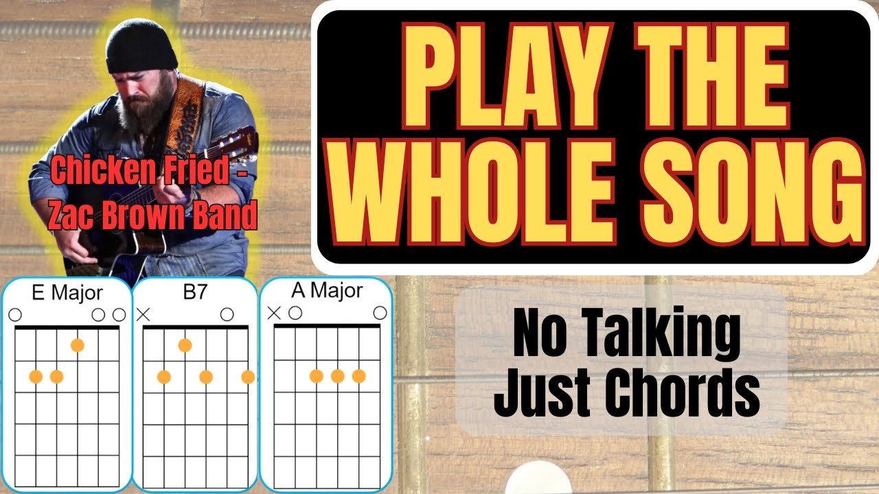 "Chicken Fried” by Zac Brown Band: Full Guitar Play-Along + Easy Chords ...