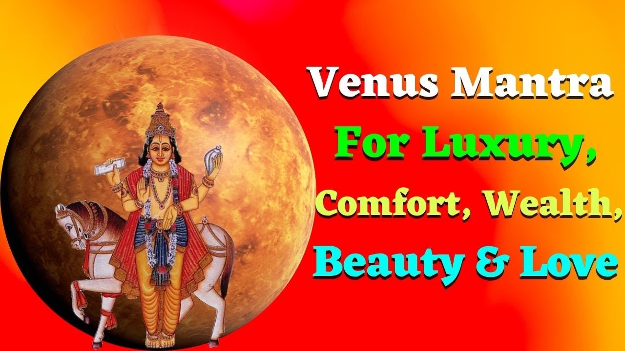 Venus Mantra For Luxury, Comfort, Wealth, Beauty & Love - YouTube