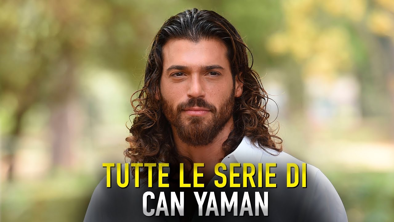 LA MIGLIORE E ULTIMA SERIE DELL'ATTORE TURCO CAN YAMAN - YouTube