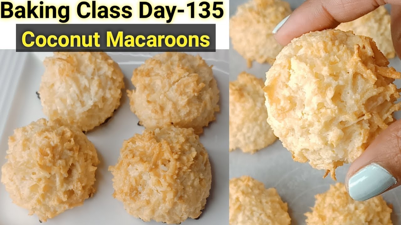 Baking Class Day-135~ Coconut Macaroons Recipe| How to make Macaroon at ...