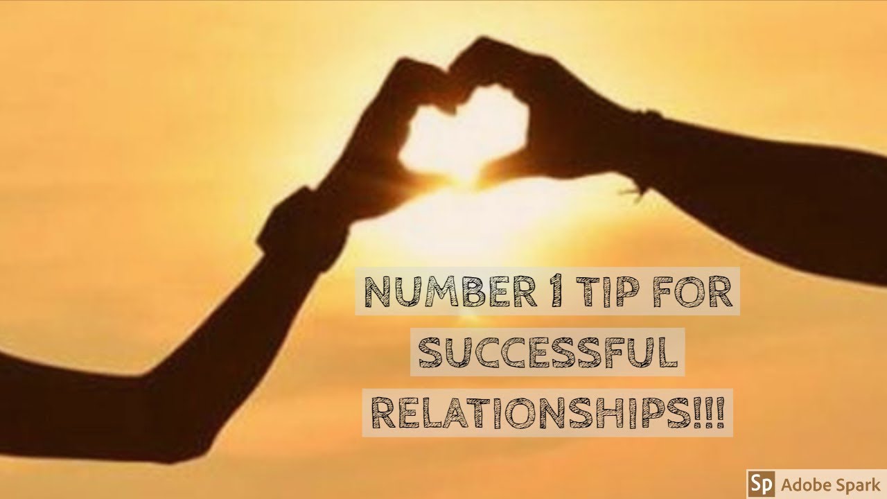 NUMBER 1 TIP FOR SUCCESSFUL RELATIONSHIPS!!! - YouTube