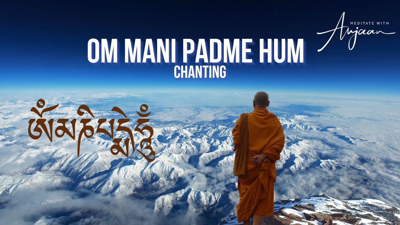 Om Mani Padme Hum Mantra | Chanting for Cleansing, Inner Peace, Harmony ...