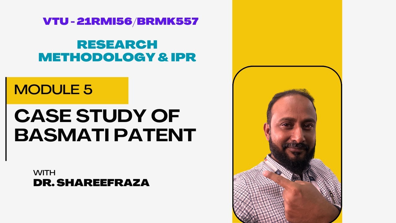 Research Methodology & IPR, Module 5, Case study of Basmati patent # ...