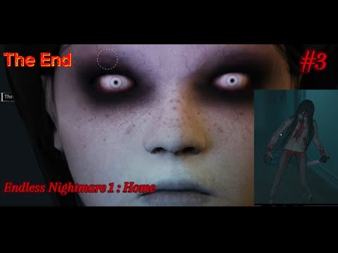 Game horror THE END !! - ENDLESS NIGHTMARE 1:HOME - YouTube