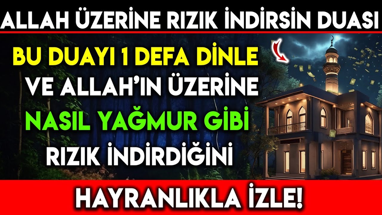 ALLAH ÜZERİNE RIZIK İNDİRSİN DUASI..1 DEFA DİNLE ALLAH'IN ÜZERİNE ...