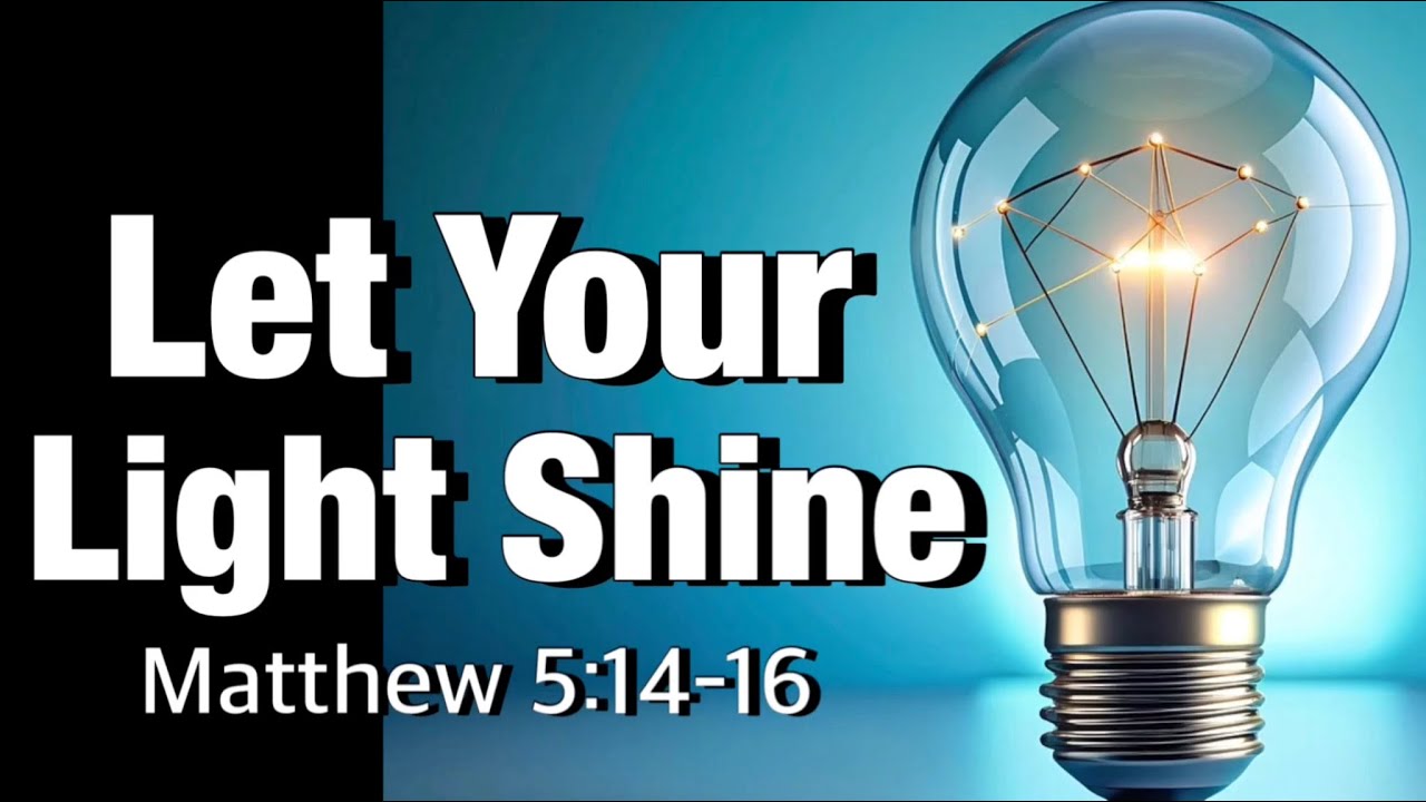 Let Your Light Shine/ Matthew 5:14-16 - YouTube