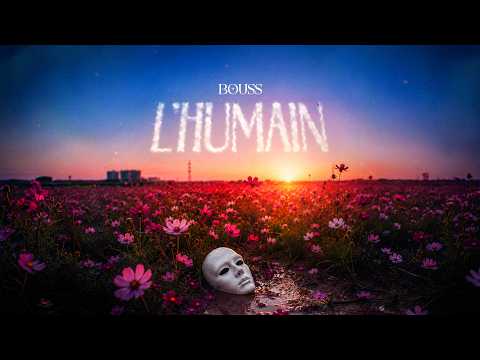 Bouss - L'humain (Lyrics video)