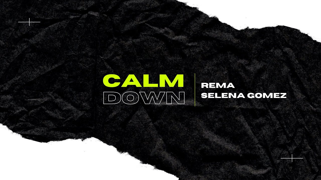 Calm Down - REMA, Selena Gomez (Remix) - YouTube