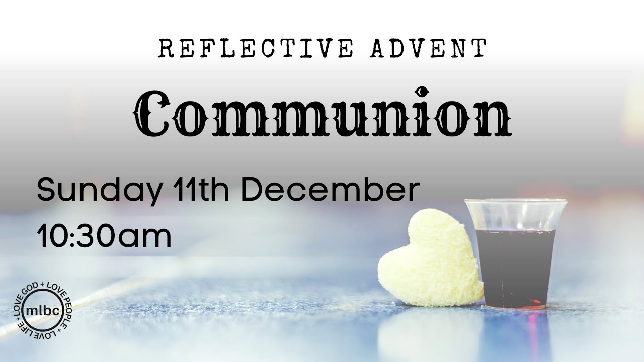Sunday 11th December 2022 - Reflective Communion - YouTube