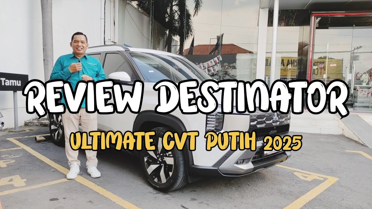 Review Mitsubishi Destinator Ultimate Matic CVT Putih Model 2025 (Mobil ...