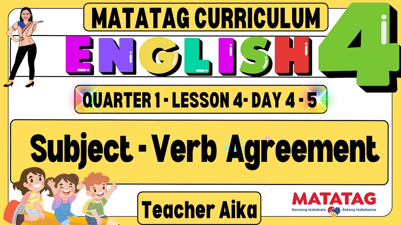MATATAG ENGLISH 4 Grade 4 Quarter 1 Lesson 4 Day 4-5 Subject - Verb ...