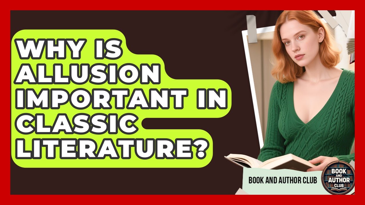 Why Is Allusion Important In Classic Literature? - Book and Author Club ...