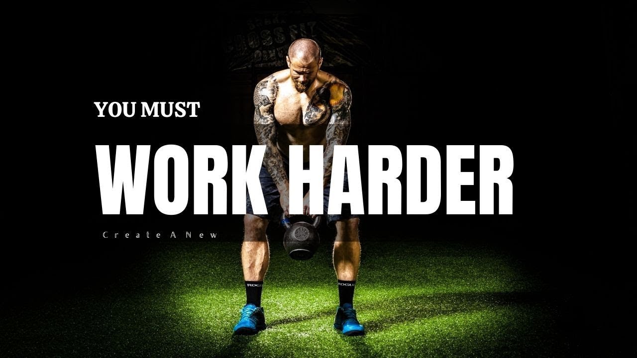 YOU MUST WORK HARDER - Motivational Speech - YouTube