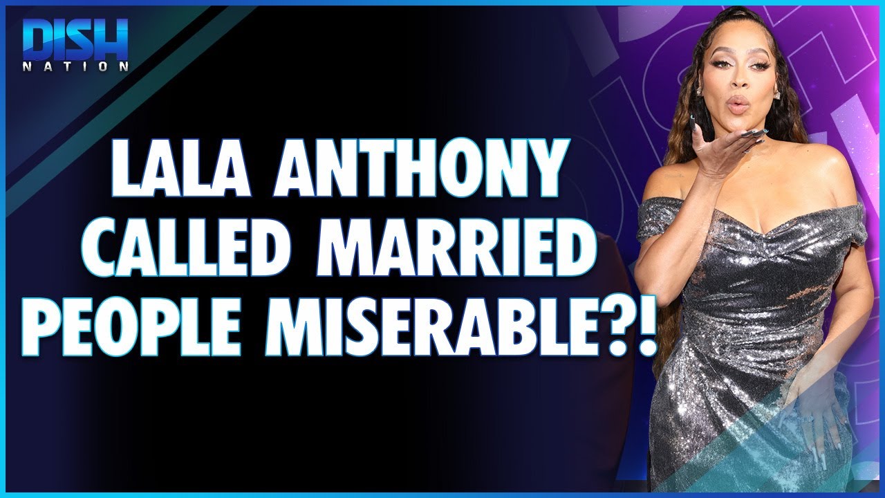 Lala Anthony Called Married People Miserable?! Well, Most of the ...