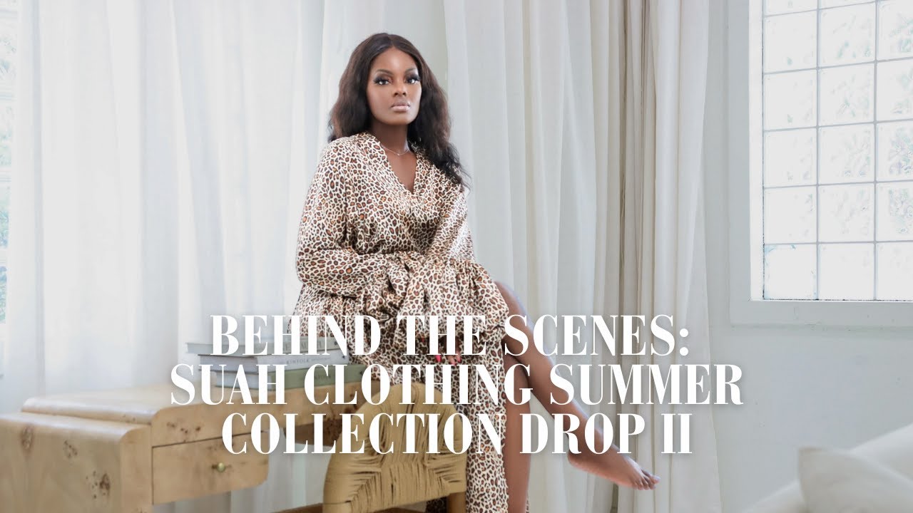 BEHIND THE SCENES: SUAH CLOTHING SUMMER COLLECTION DROP 2 - YouTube