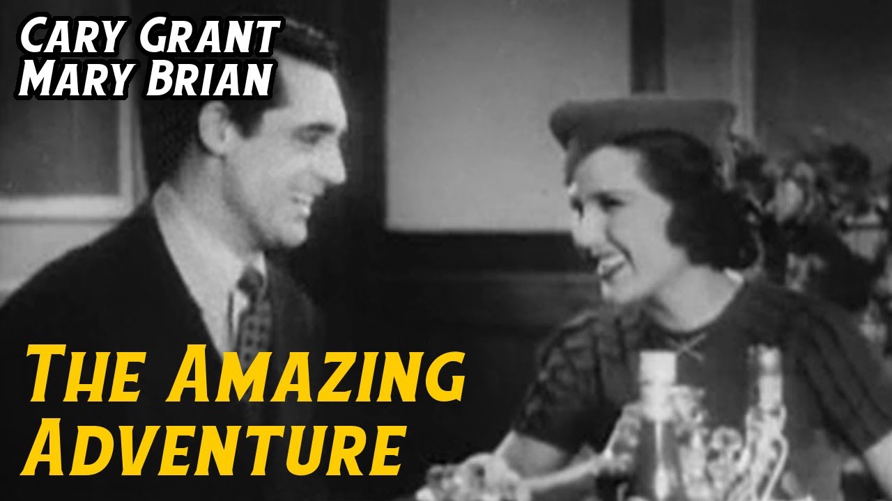 The Amazing Adventure (1936) Cary Grant, Mary Brian - YouTube