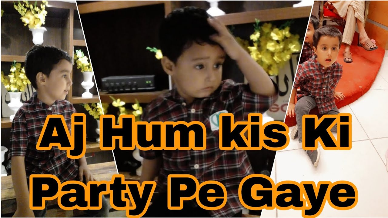 Aj Hum Kis Ki Party Me Gaye @lifewithmirasif - YouTube