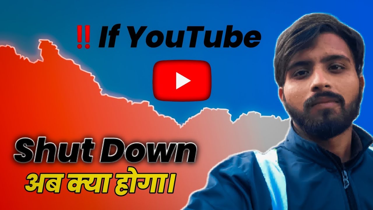 अगर Youtube बंद हो गया | क्या होगा।| if youtube shut down in india ...