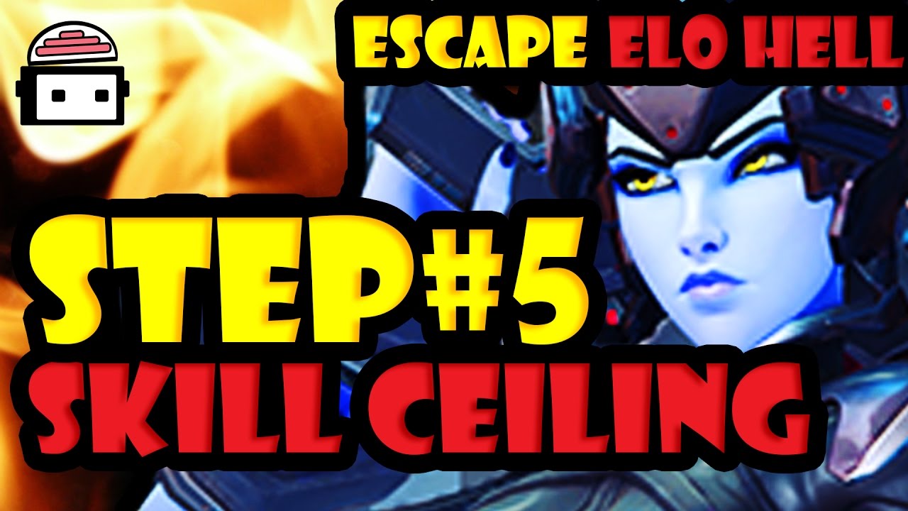 Overwatch - 6 Steps to Escape ELO Hell: STEP 5 - Improve Skill Ceiling and Floor - YouTube