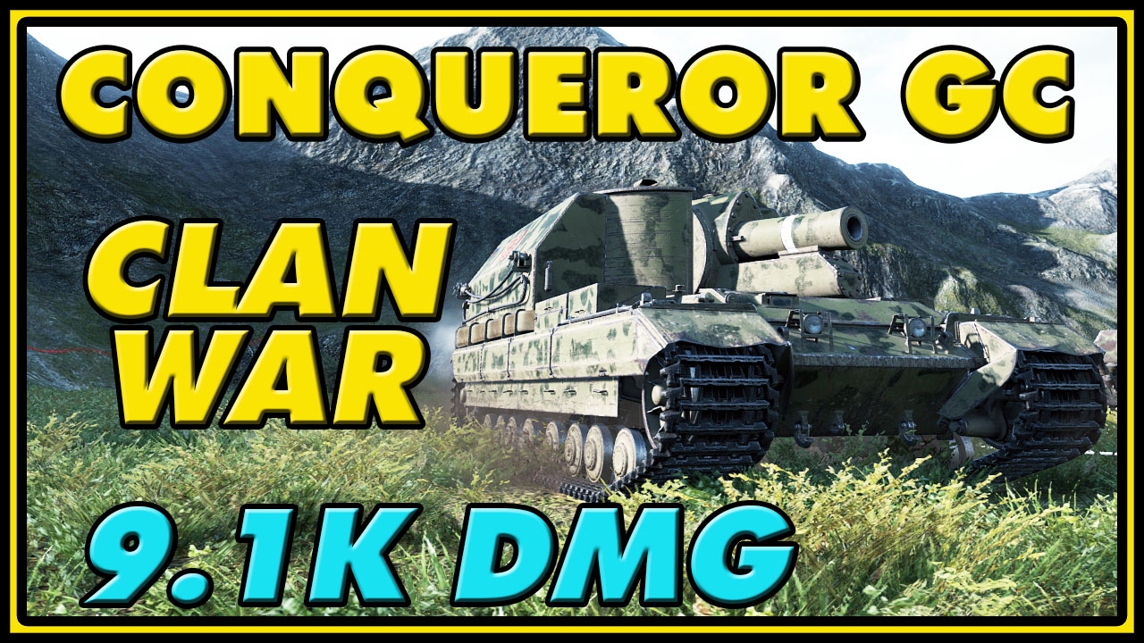 World of Tanks | Clan War - Conqueror GC - 3 Kills - 9.1K Damage - YouTube
