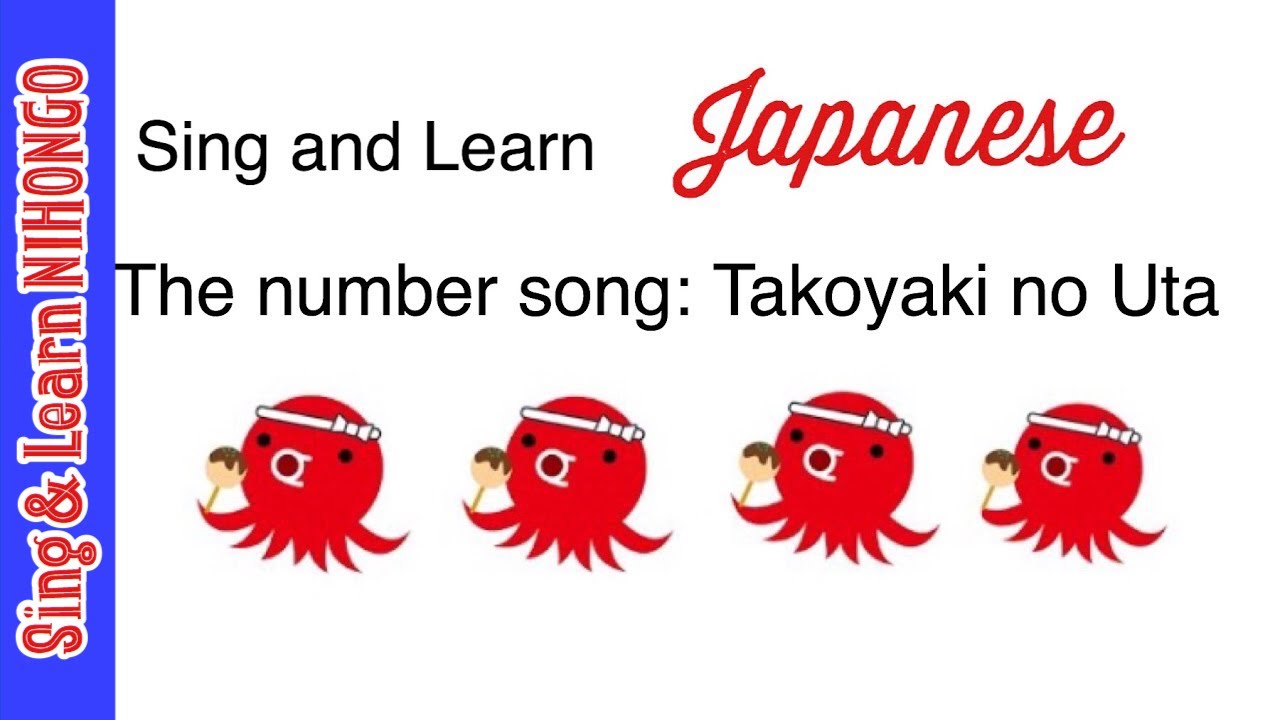 Sing & Learn Japanese : The Numbers Song ~Takoyaki no uta - YouTube