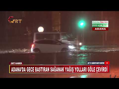 Adana’da Gece Bastıran Sağanak Yağış Yolları Göle Çevirdi