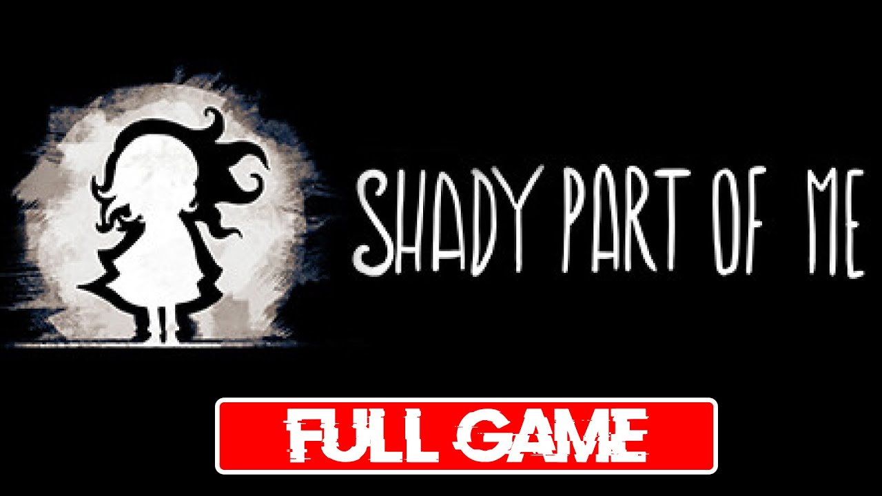 Shady Part of Me | Full Gameplay No Commentary | Platform Indie Horror ...