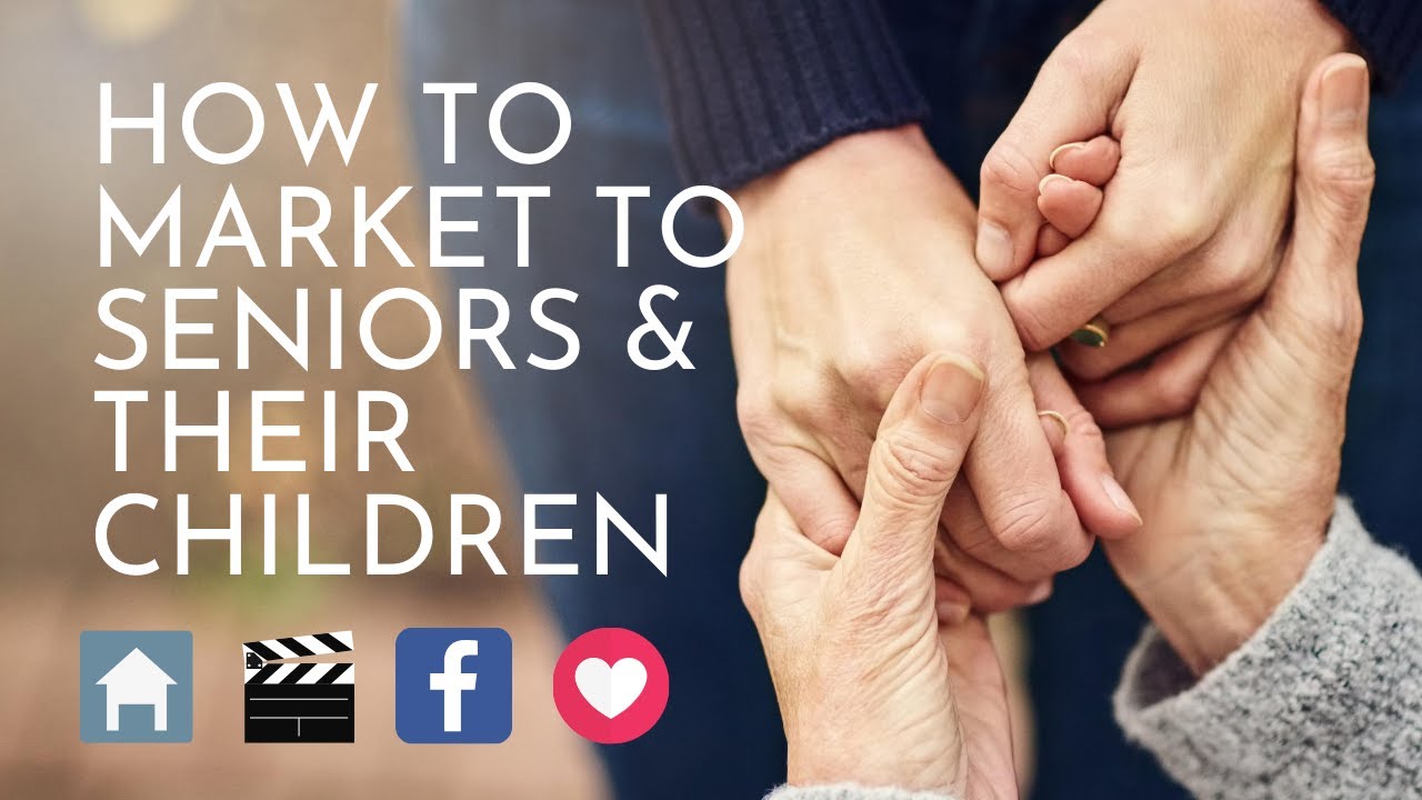 Marketing For Senior Living - How To Market To Seniors & Their Children ...