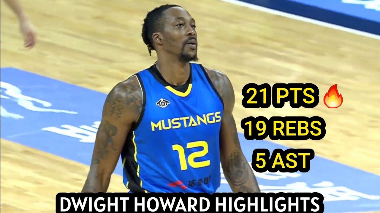 Dwight Howard Highlights 21 Pts, 19 Reb, 5 Ast | Taipei Mustangs vs ...