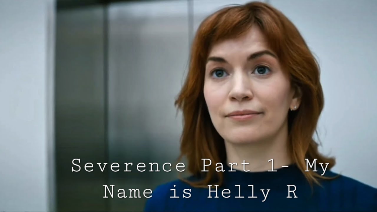 Severance - My name is Helly R - YouTube