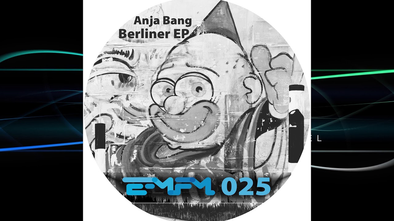 Anja Bang - Berliner EP OUT NOW! (EMFM025) - YouTube