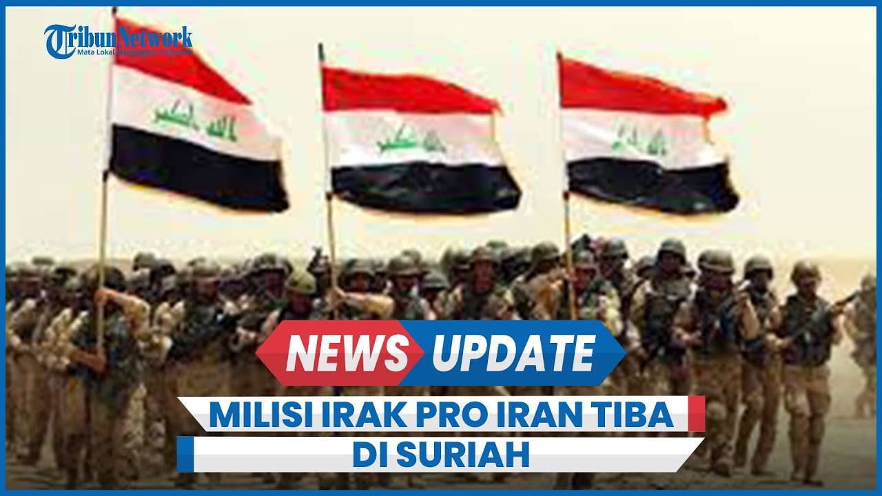 Detik-detik Ratusan Milisi Irak pro-Iran Masuk Suriah, Bantu Pasukan ...