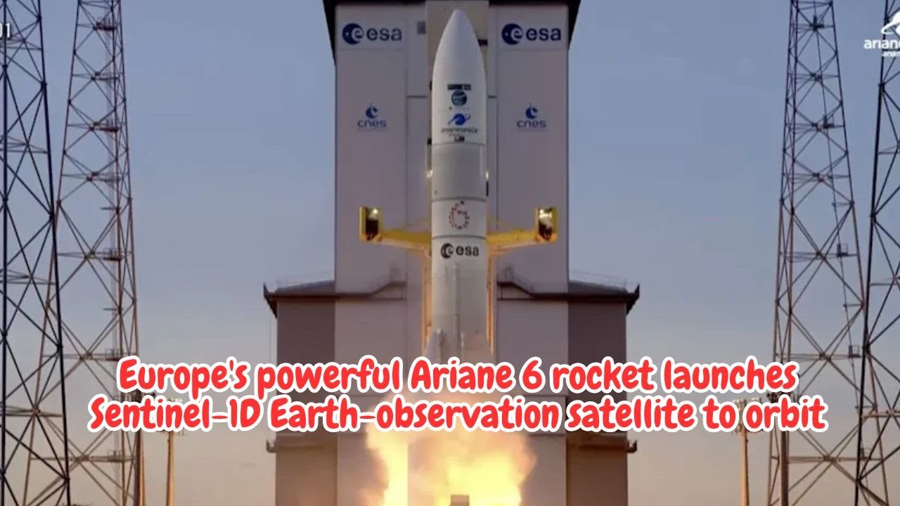 Europe's powerful Ariane 6 rocket launches Sentinel-1D Earth-observation satellite to orbit ...