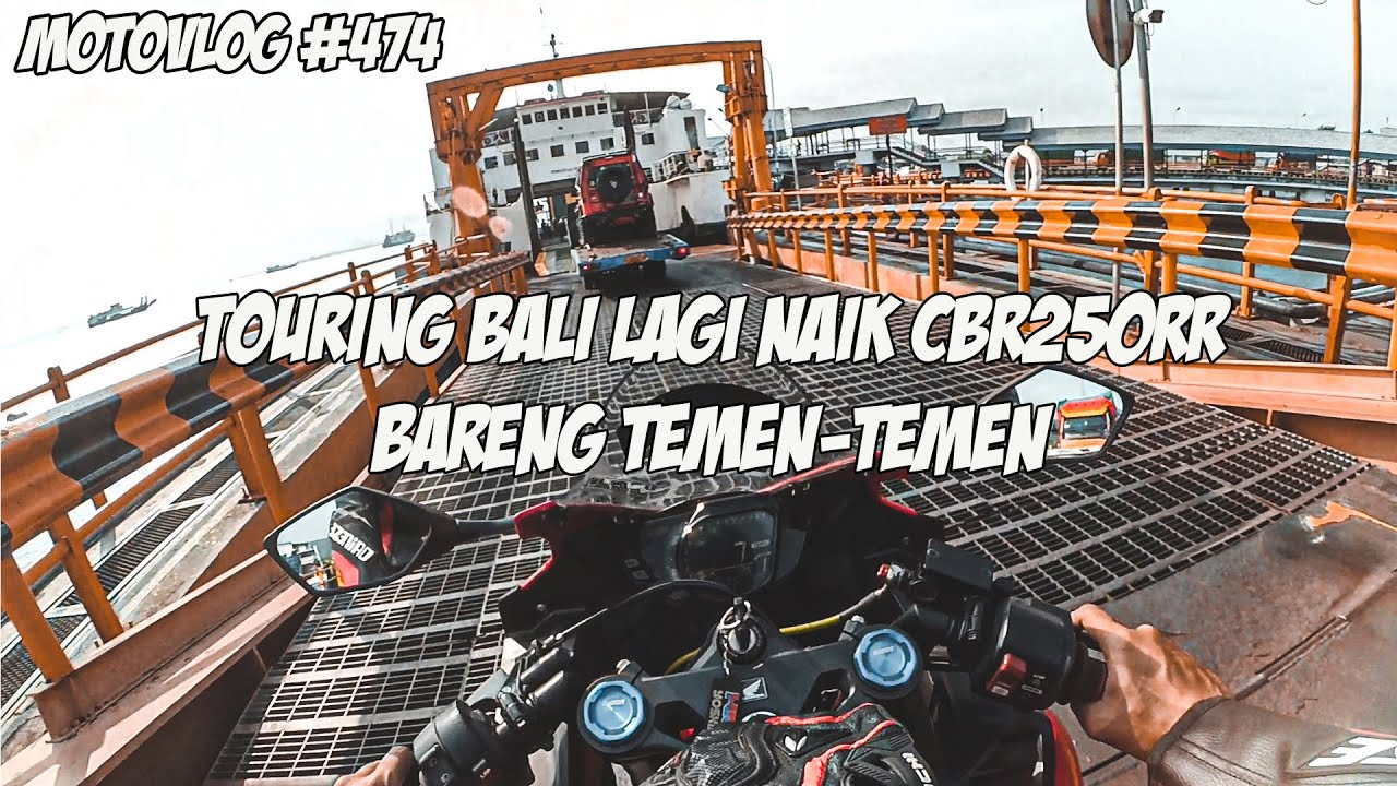 TOURING JEMBER - BALI NAIK CBR250RR BERSAMA TEMAN-TEMAN ! #474 - YouTube