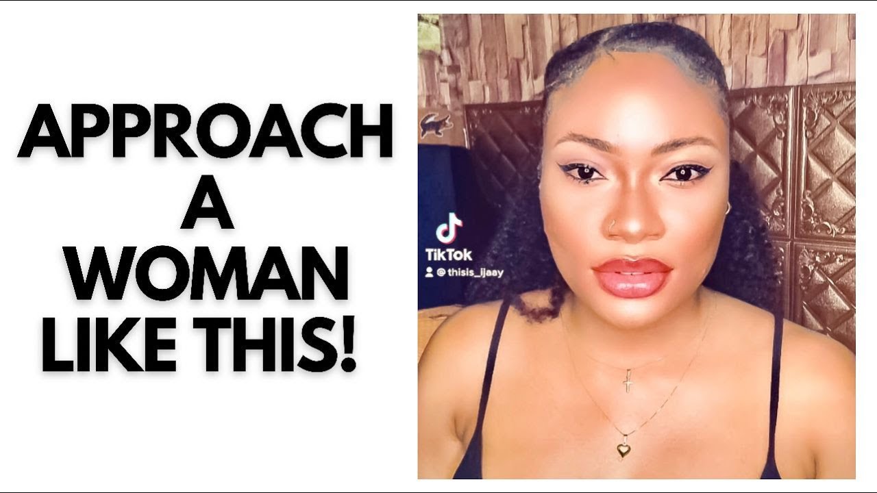 How to approach a woman| Tips on how to approach a woman. 100% proven ...